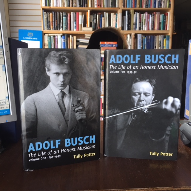 Adolf Busch : The Life of an Honest Musician. Volume One: 1891-1939 ...