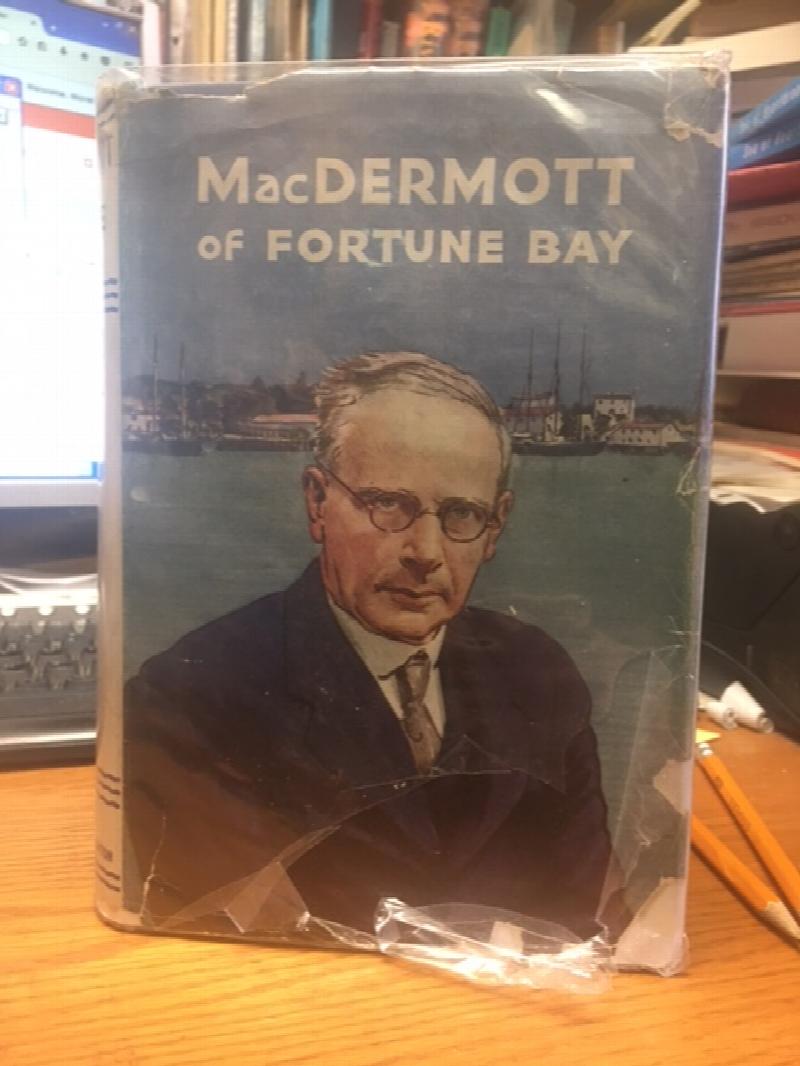 MacDermott of Fortune Bay. First Edition in dust jacket, Signed