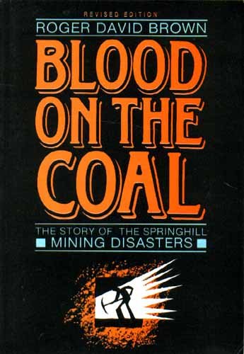 Blood on the Coal: The Story of the Springhill Mining Disasters ...