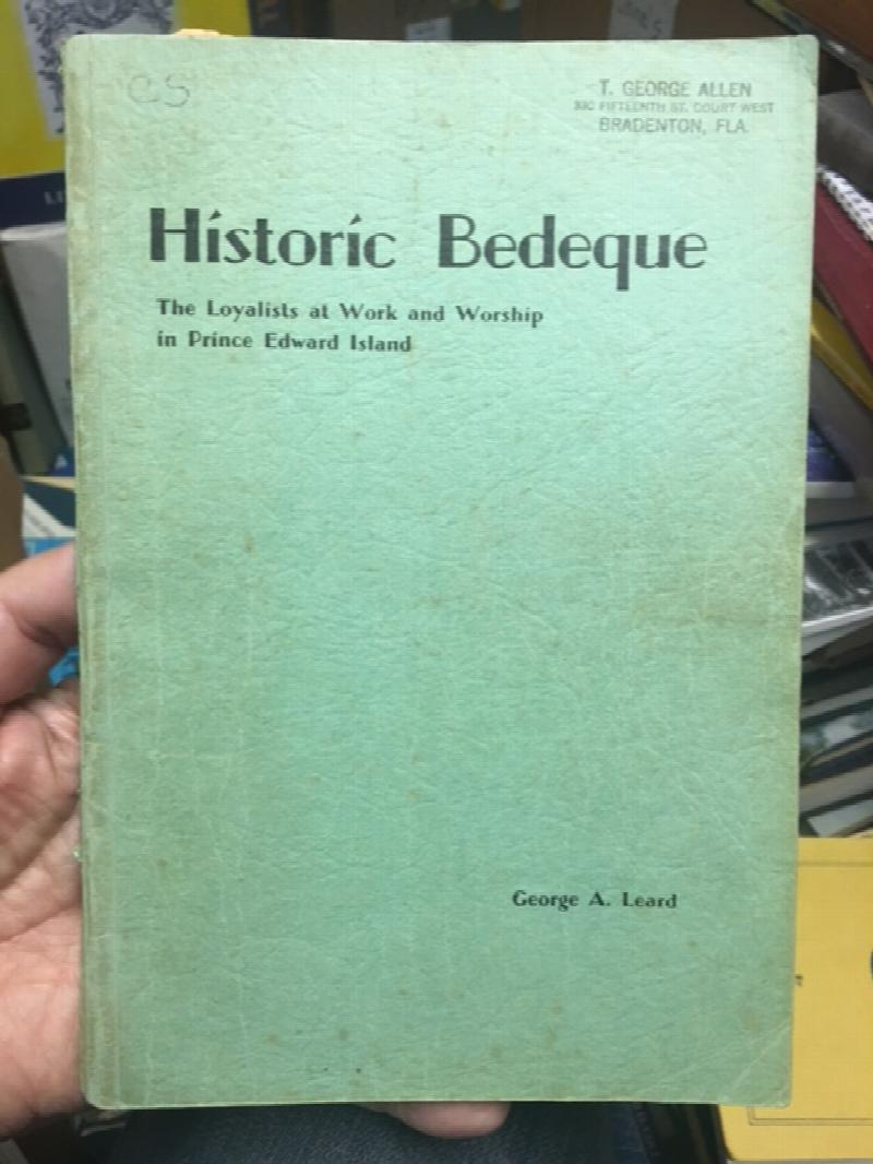Historic Bedeque: The Loyalists at Work and Worship in Prince Edward ...
